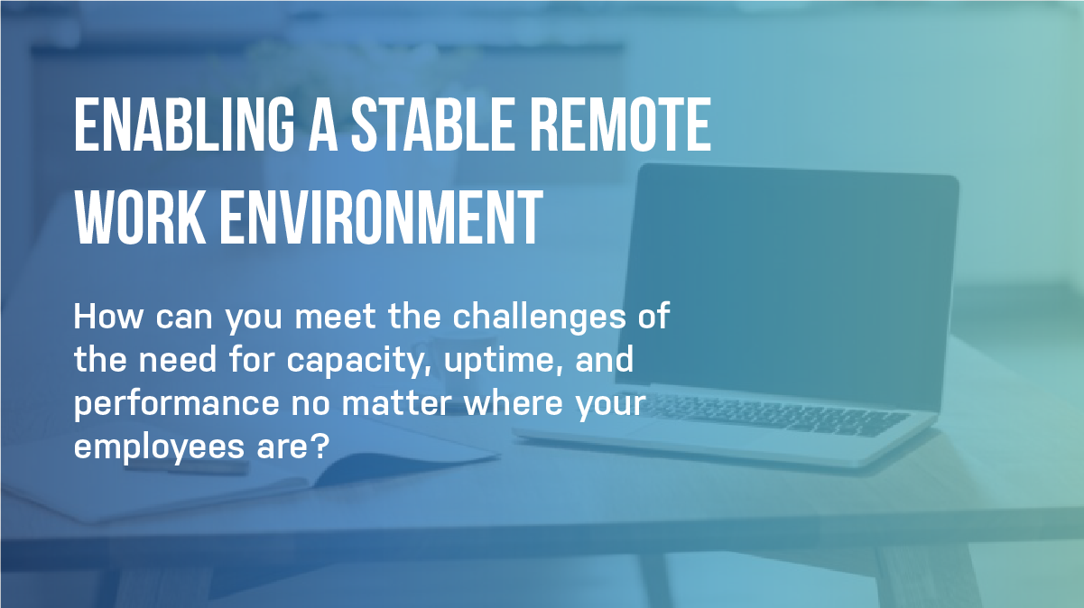 Enabling A Stable Remote Work Environment